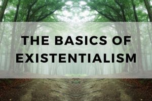 Basics of Existentialism: A Beginner's Guide - MAY CONTAIN PHILOSOPHY